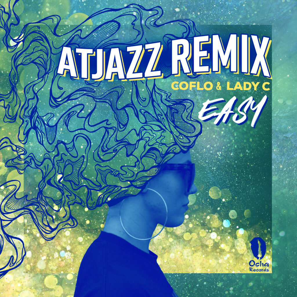 Atjazz Remixes Coflo & Lady C’s ‘Easy’ on Ocha Records - Electric Mode