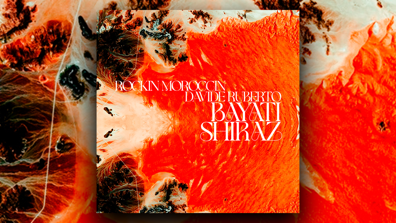 Rockin Moroccin & Davide Ruberto Release ‘Bayati Shiraz’ on VillaHangar ...